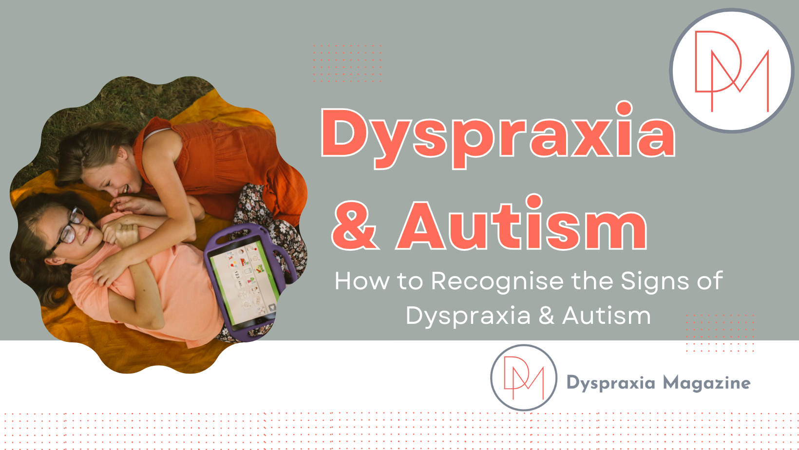Dyspraxia & Autism | How to Recognise the Signs of Dyspraxia & Autism ...